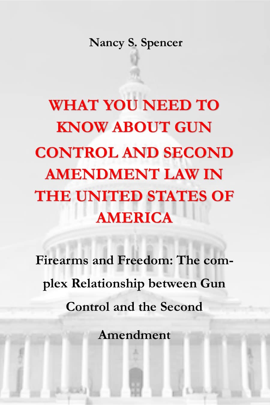 WHAT YOU NEED TO KNOW ABOUT GUN CONTROL AND SECOND AMENDMENT LAW IN THE ...