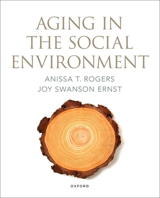 Aging in the Social Environment by Anissa T. Rogers | Goodreads