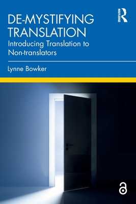 De-mystifying Translation by Lynne Bowker | Goodreads
