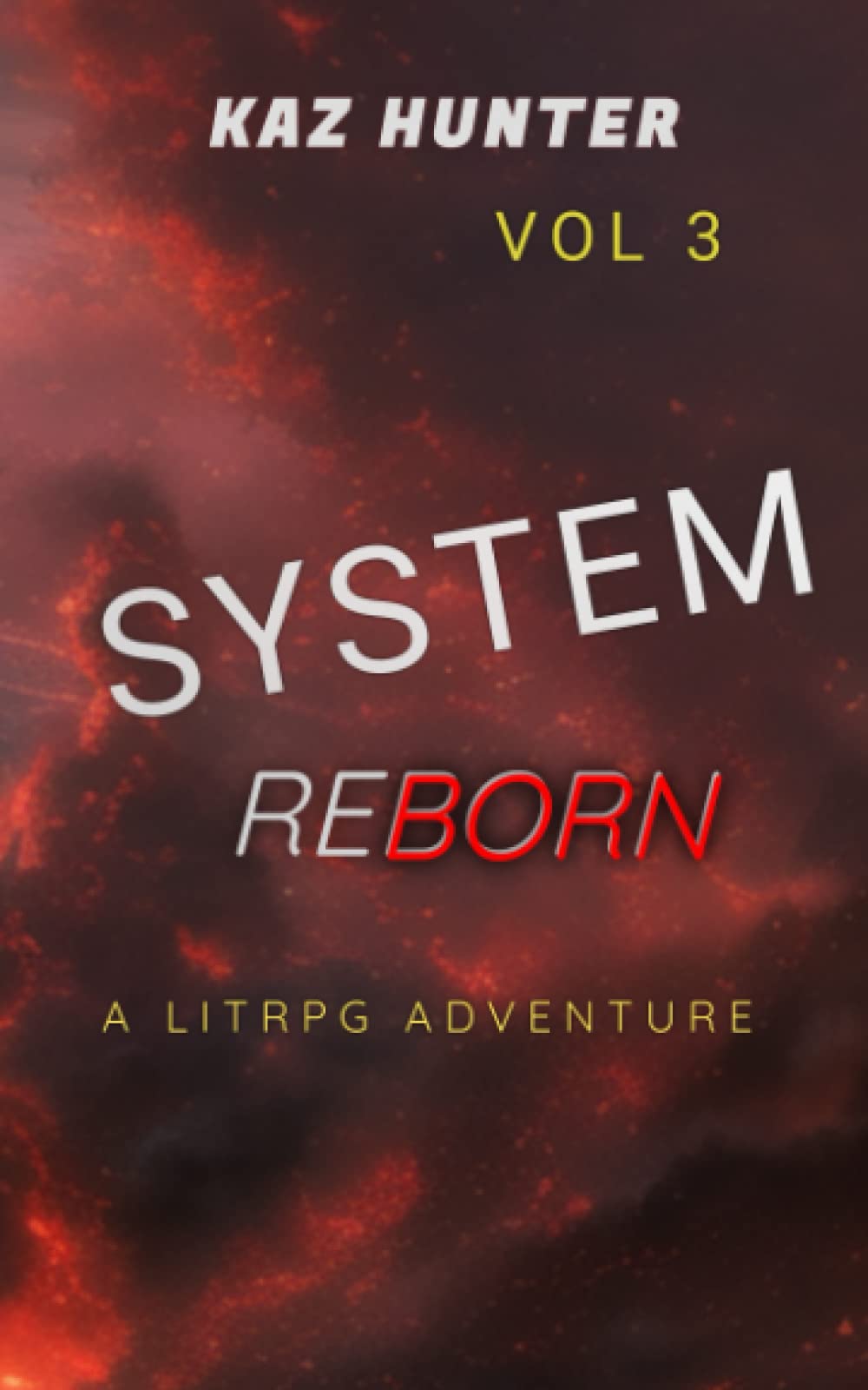 System Reborn Vol 3: A LitRPG Adventure by Kaz Hunter | Goodreads