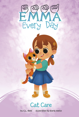 Cat Care (Emma Every Day) by C.L. Reid | Goodreads