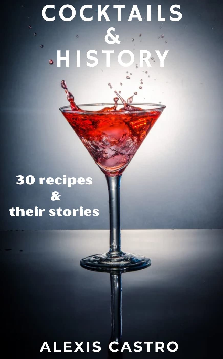 Cocktails & History by Alexis Castro | Goodreads
