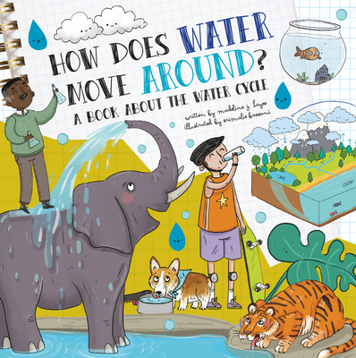 How Does Water Move Around?: A Book About the Water Cycle by Madeline J ...