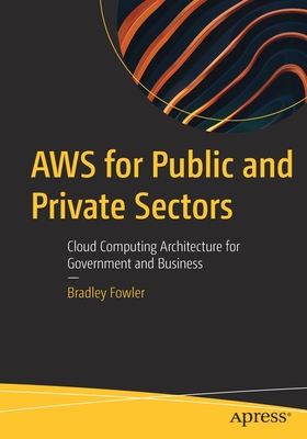 AWS for Public and Private Sectors: Cloud Computing Architecture for ...