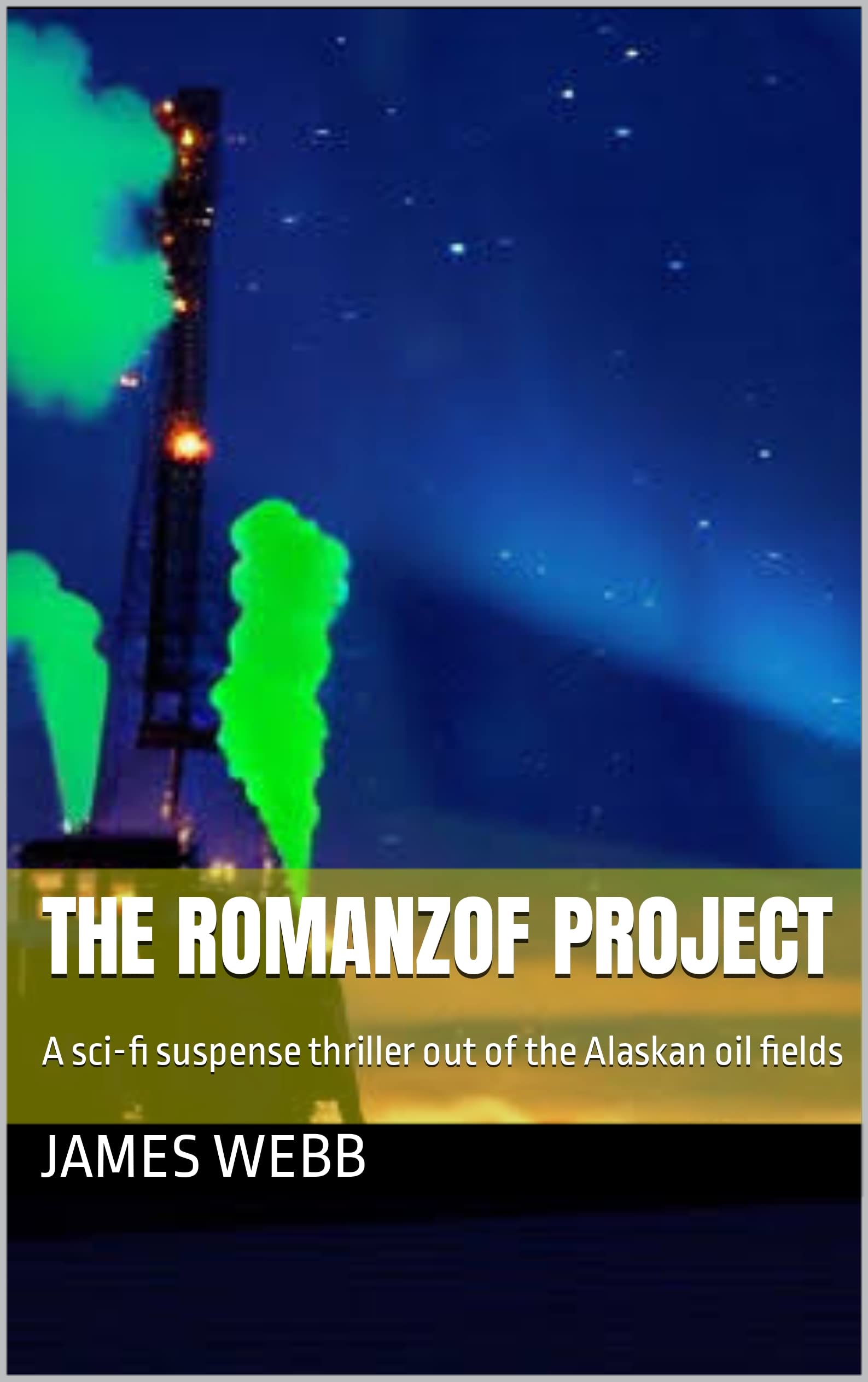 The Romanzof Project: A sci-fi suspense thriller out of the Alaskan oil ...