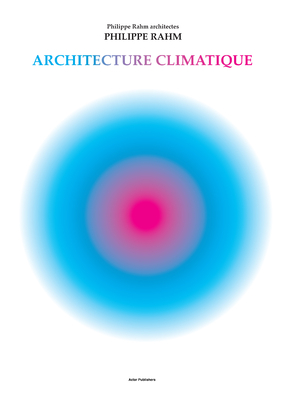 Climatic Architecture: Philippe Rahm architectes by Philippe Rahm ...