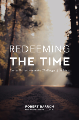 Redeeming the Time by Robert Barron | Goodreads