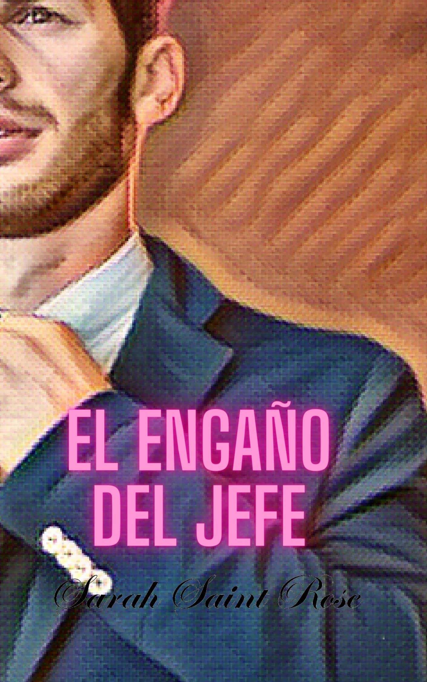 El engaño del jefe (Spanish Edition) by Sarah Jane Rose | Goodreads