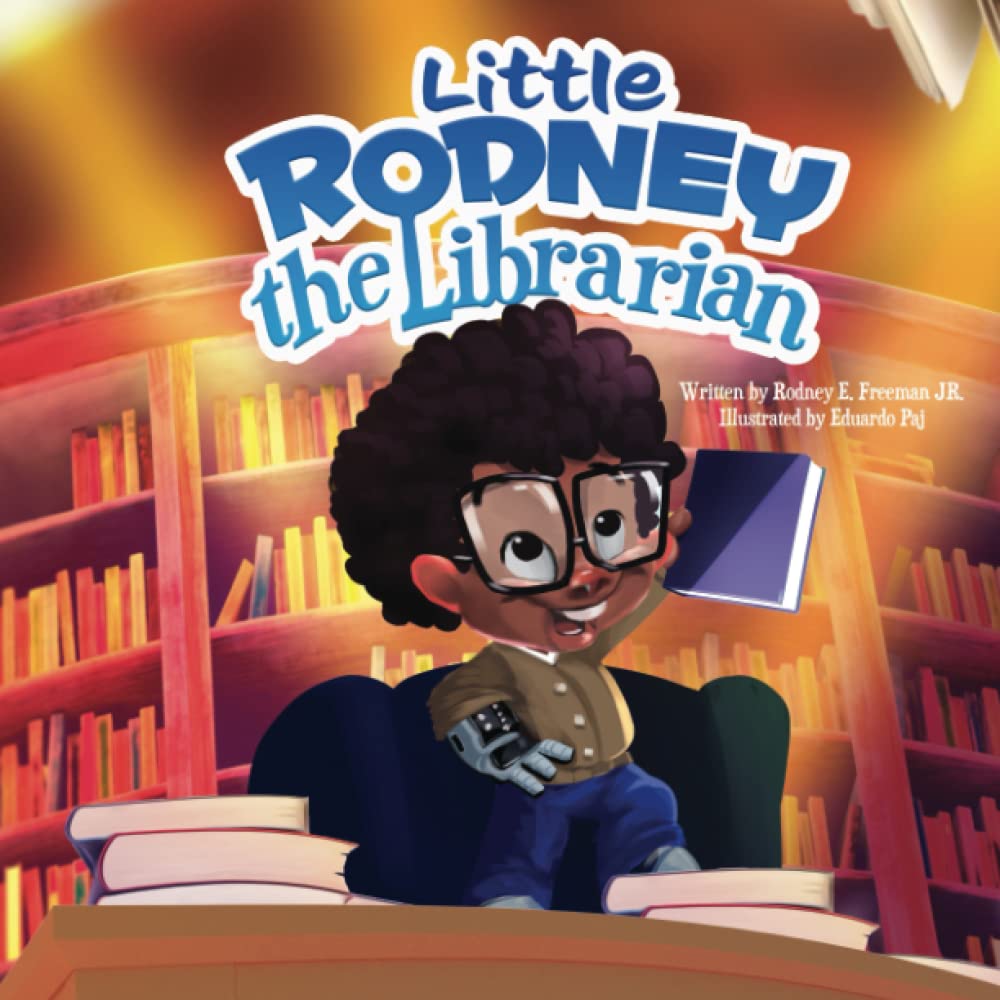 Little Rodney The Librarian by Rodney E Freeman Jr. | Goodreads