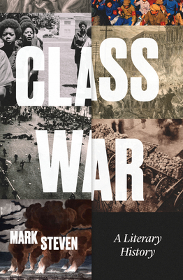 Class War: A Literary History by Mark Steven | Goodreads