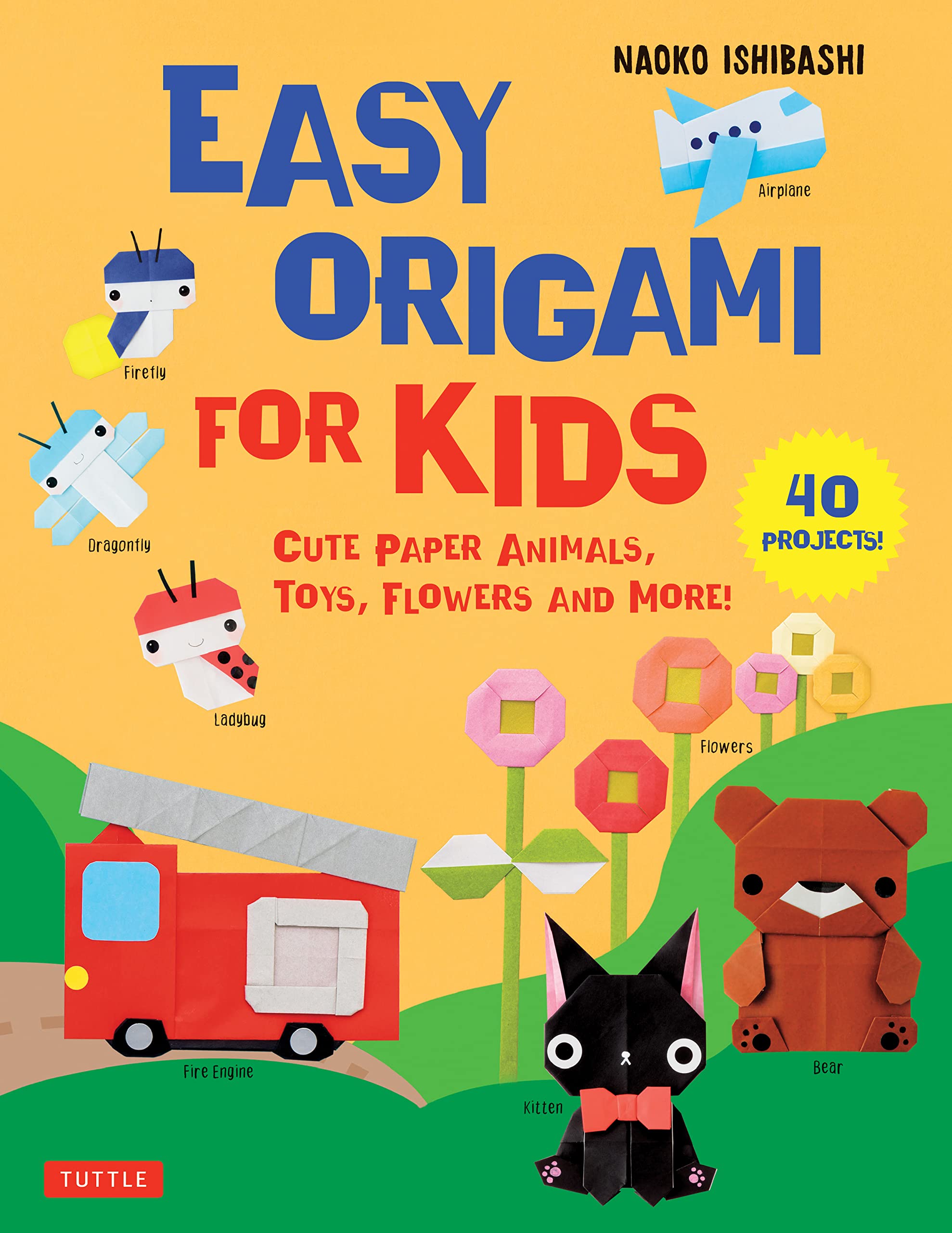 Easy Origami for Kids: Cute Paper Animals, Toys, Flowers and More! by ...