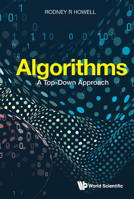 Algorithms: A Top-Down Approach by Rodney R Howell | Goodreads