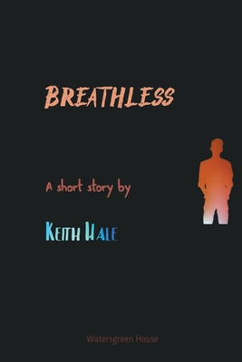 Breathless by Keith Hale | Goodreads