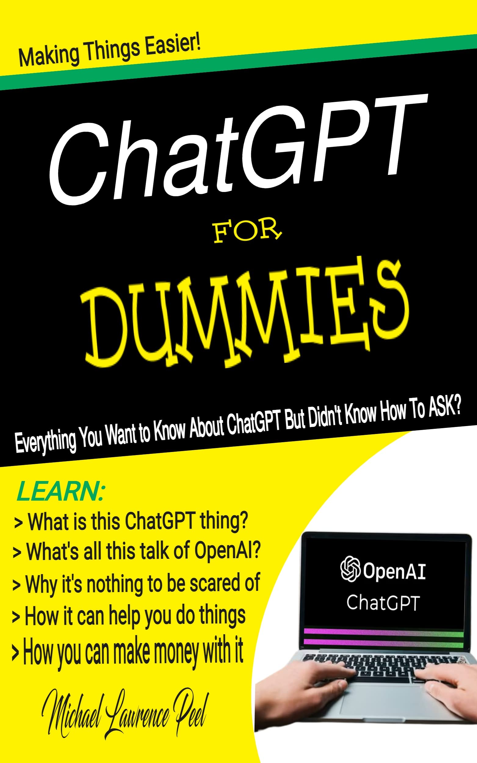 ChatGPT For DUMMIES Everything You Want To Know About ChatGPT But Don