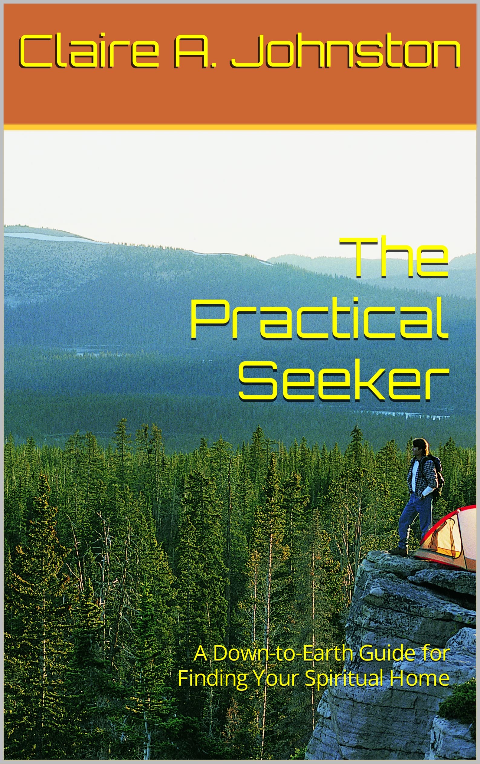 The Practical Seeker: A Down-to-Earth Guide for Finding Your Spiritual ...