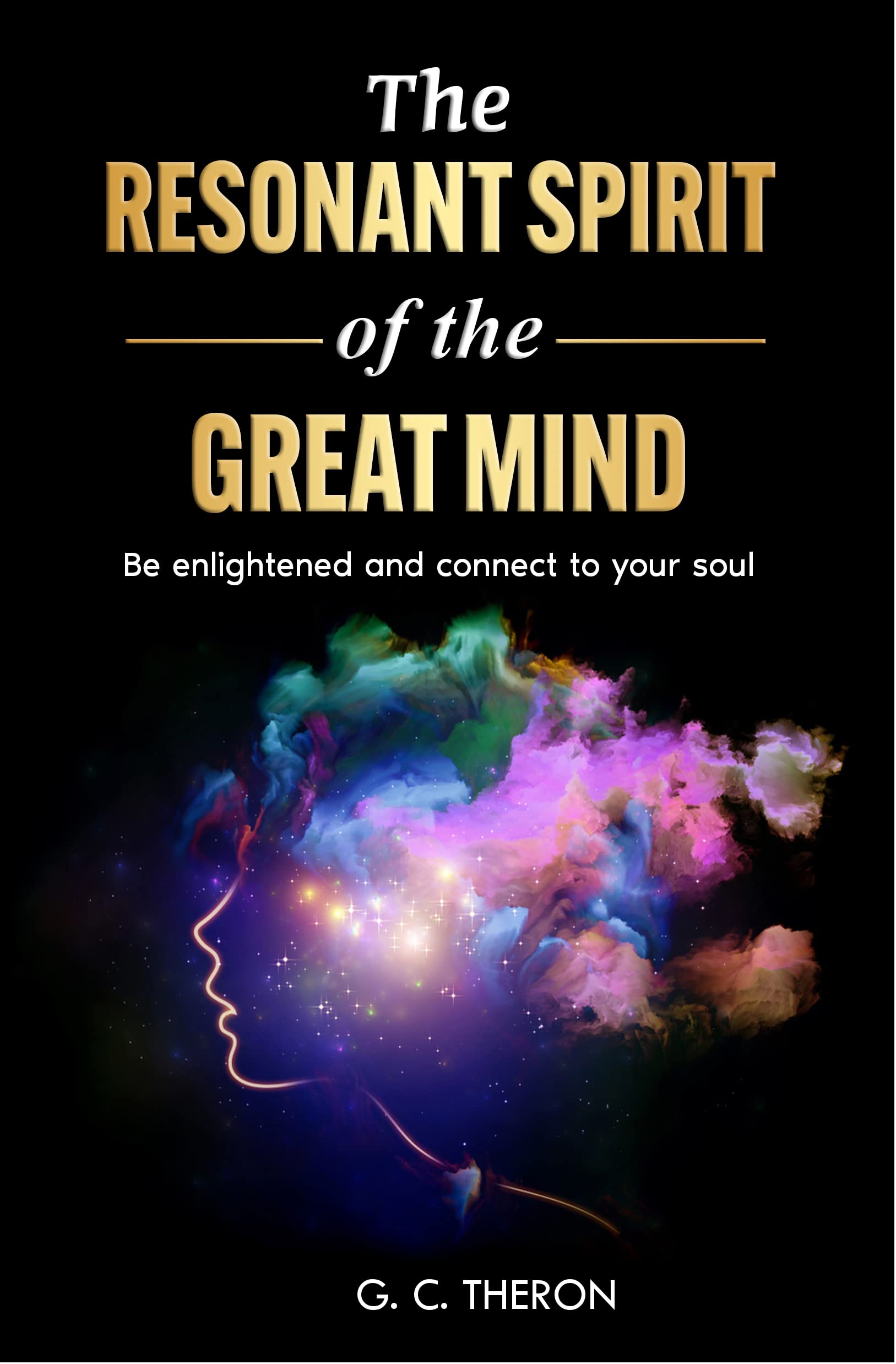 The Resonant Spirit of the Great Mind: Be enlightened and connect to ...