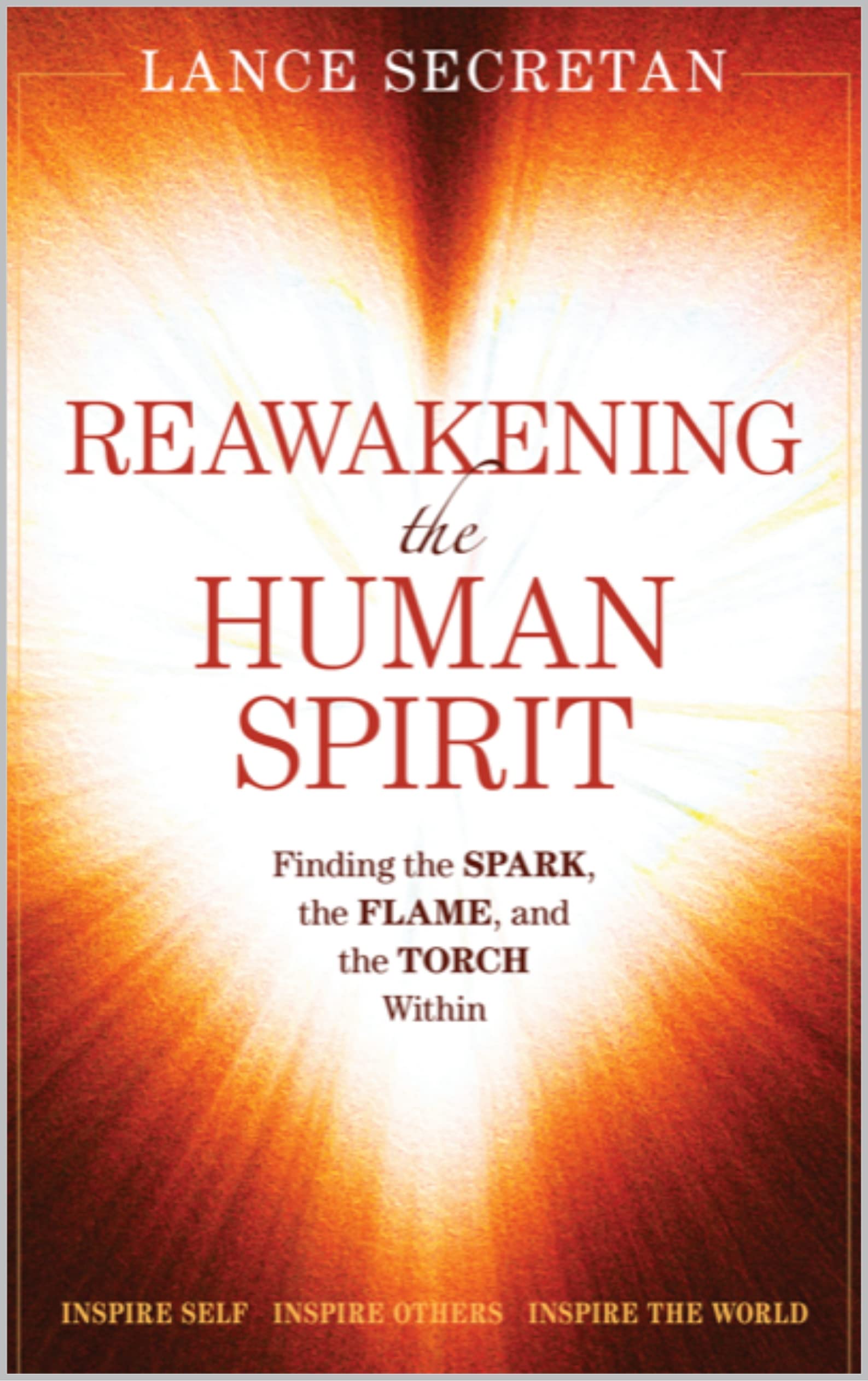Reawakening the Human Spirit: Finding the SPARK, the FLAME, and the ...