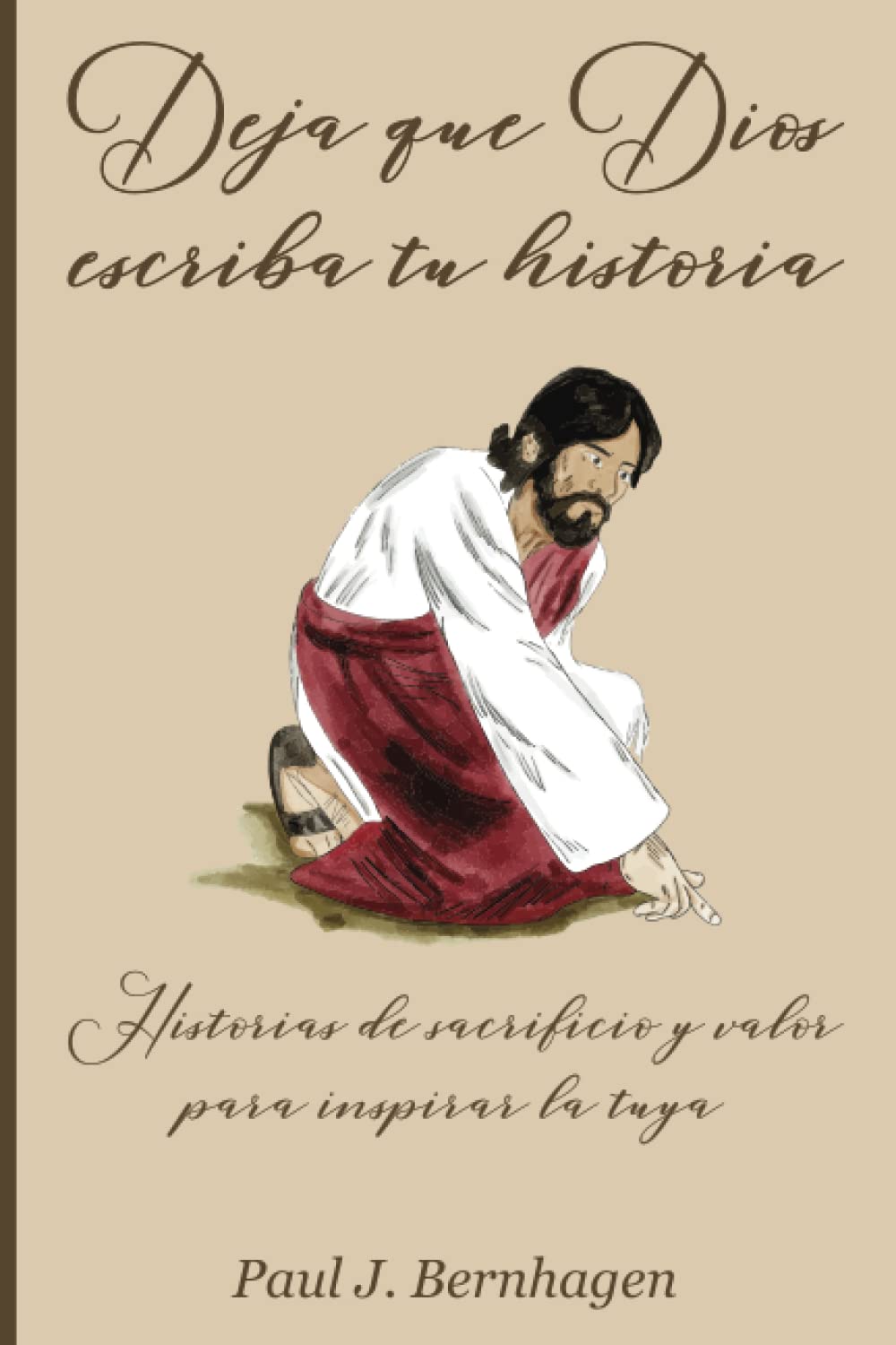Deja que Dios escriba tu historia: Historias de sacrificio y valor para ...