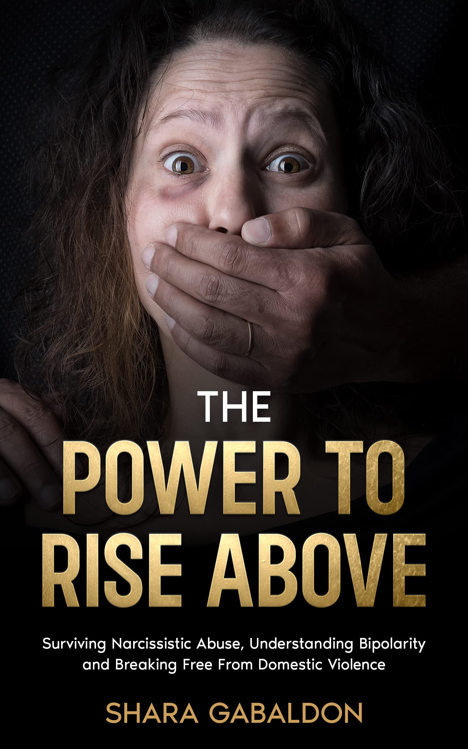 The Power to Rise Above: Surviving Narcissistic Abuse, Understanding ...