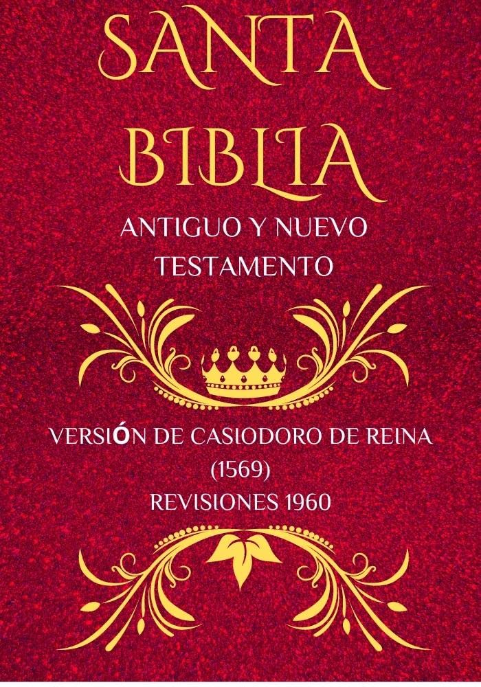 SANTA BIBLIA: ANTIGUO Y NUEVO TESTAMENTO by Casiodoro de Reina | Goodreads