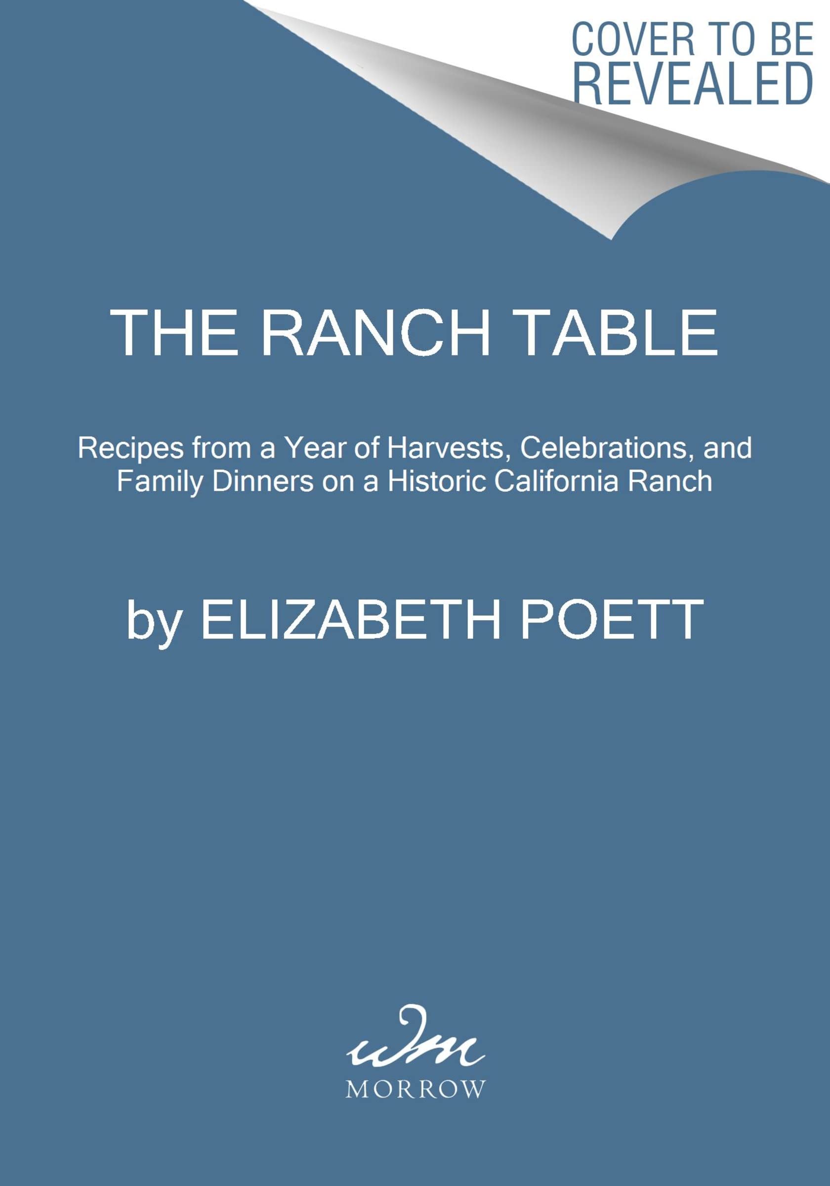 The Ranch Table: Recipes from a Year of Harvests, Celebrations, and ...