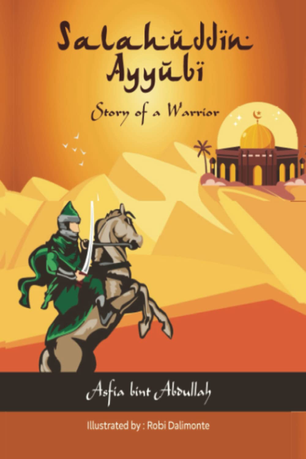 Salahuddin Ayyubi(The Story of a Warrior) by Asfia Bint Abdullah ...