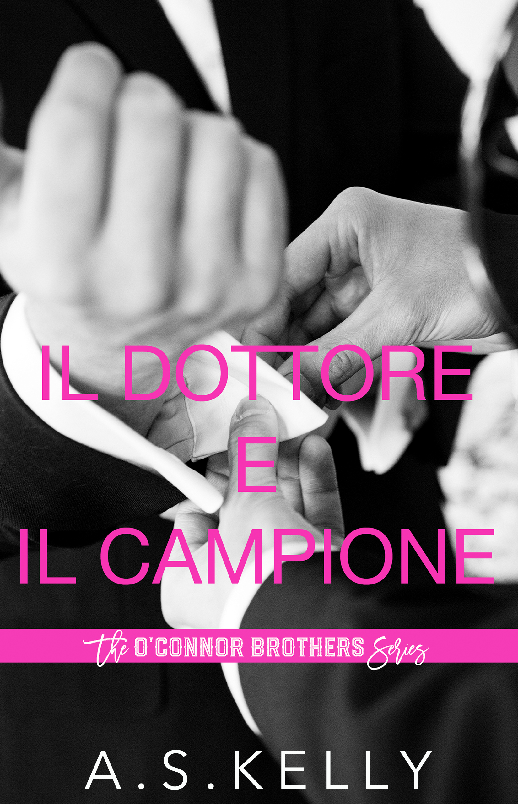 Il dottore e il campione (O'Connor Brothers #6) by A.S. Kelly | Goodreads