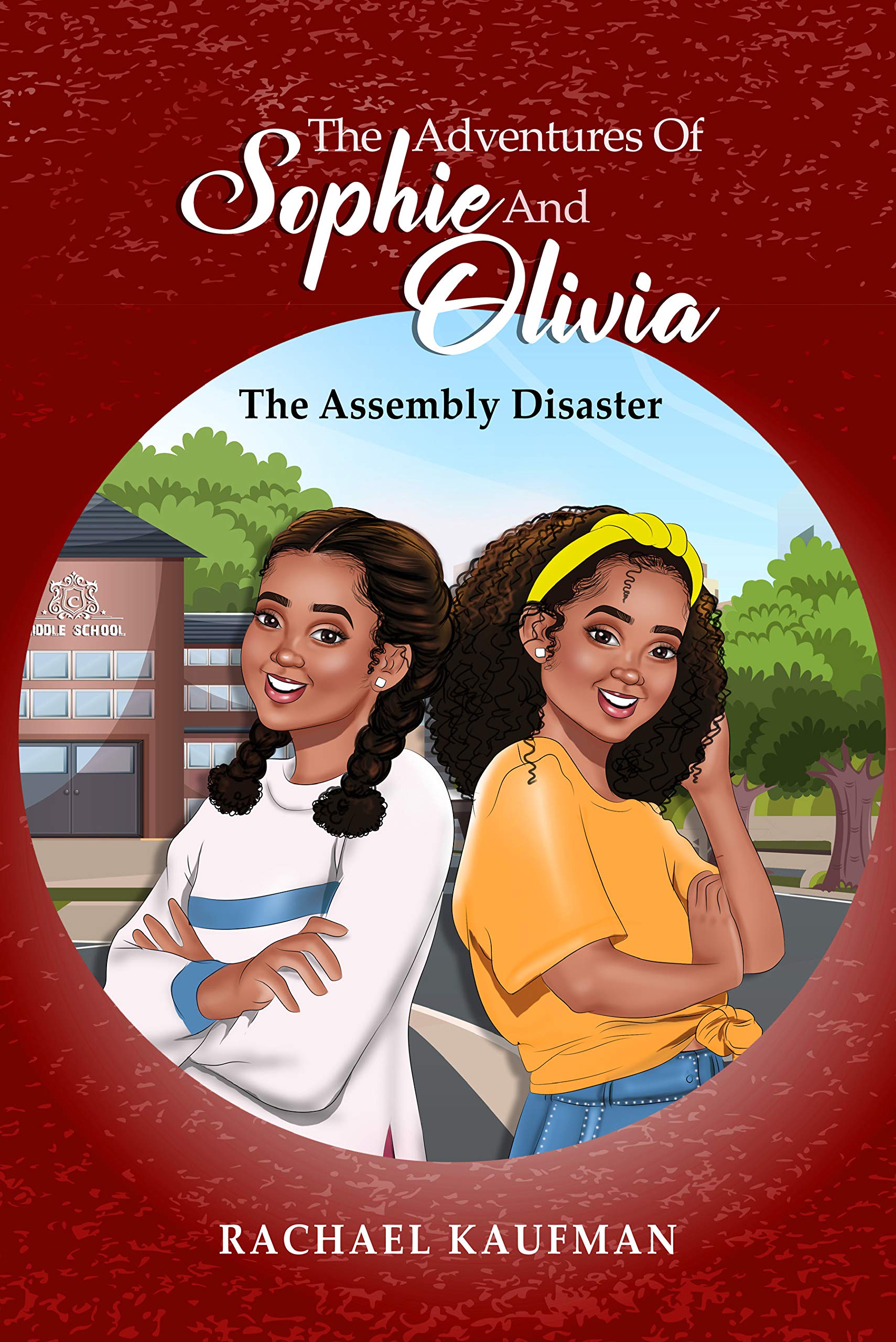 The Adventures of Sophie and Olivia: The Assembly Disaster by Rachael ...
