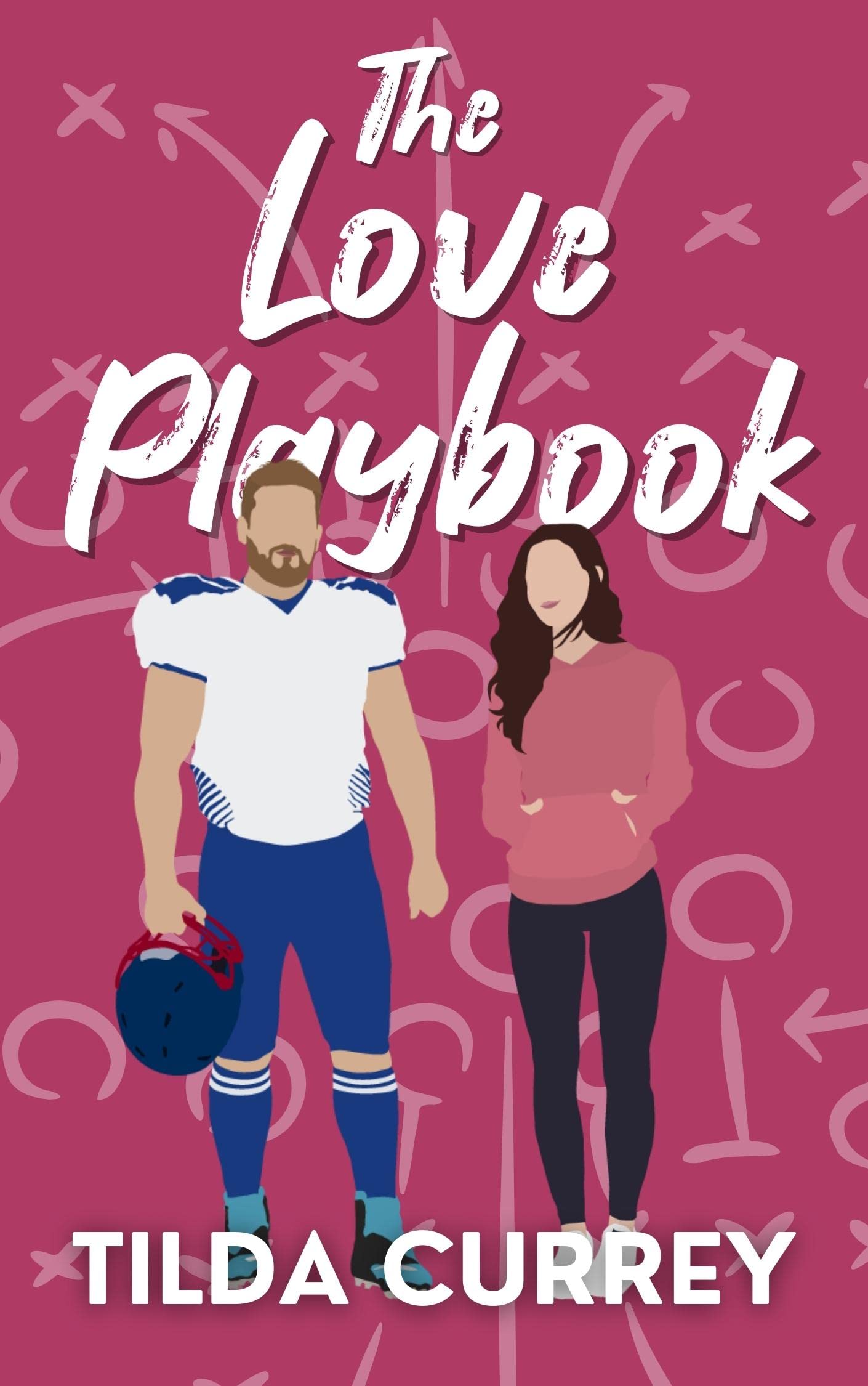 The Love Playbook: A Football Romance by Tilda Currey | Goodreads