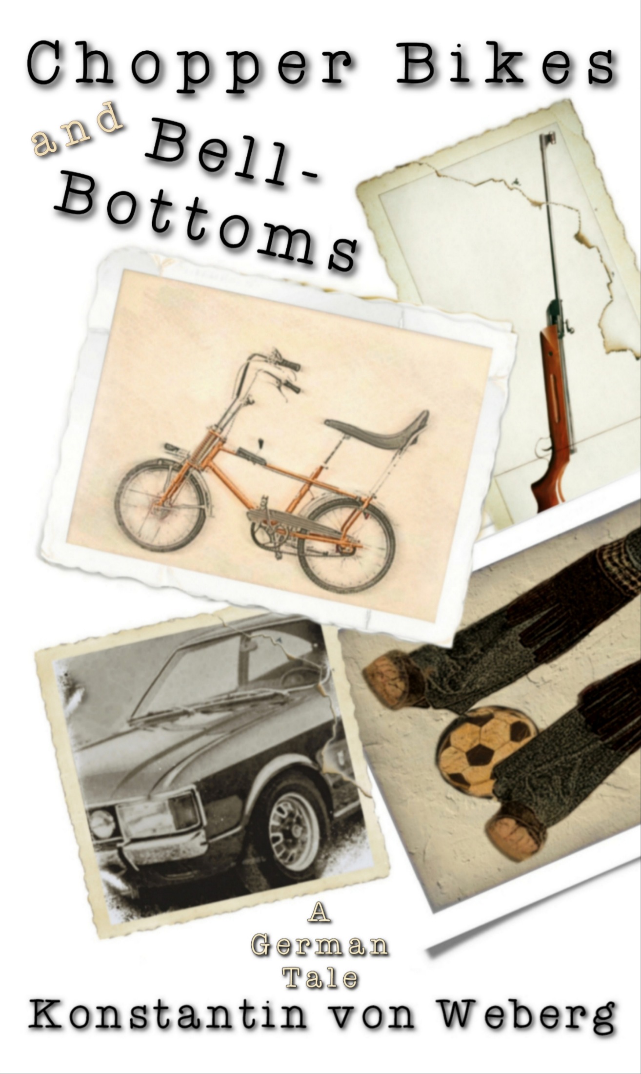 Chopper Bikes and Bell-Bottoms by Konstantin von Weberg | Goodreads