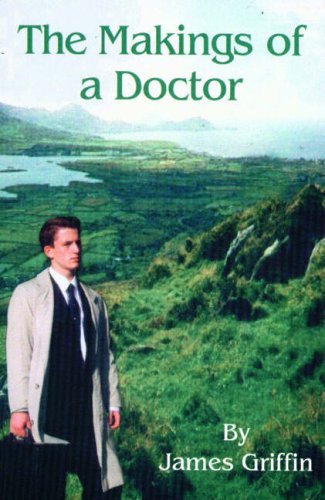 The Makings of a Doctor by James Griffin | Goodreads