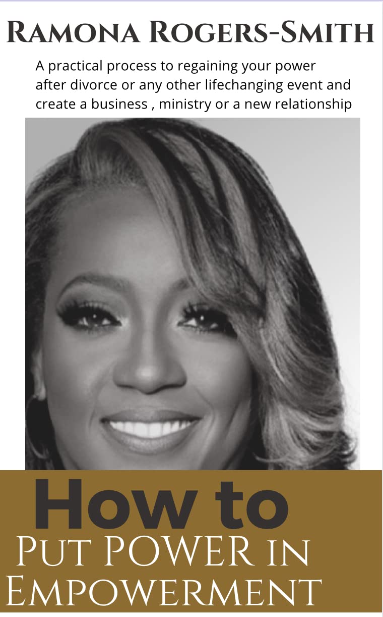 How to put POWER in Empowerment : A Practical Process to regaining your power after divorce or ...