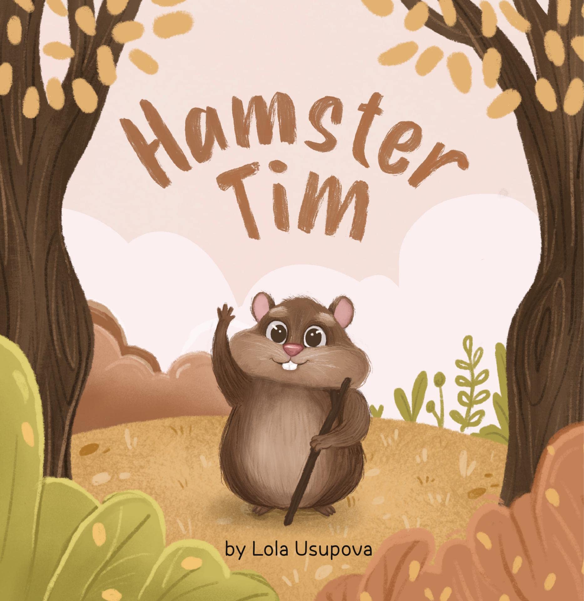 Hamster Tim: A Journey of Hope and Courage by Lola Usupova | Goodreads