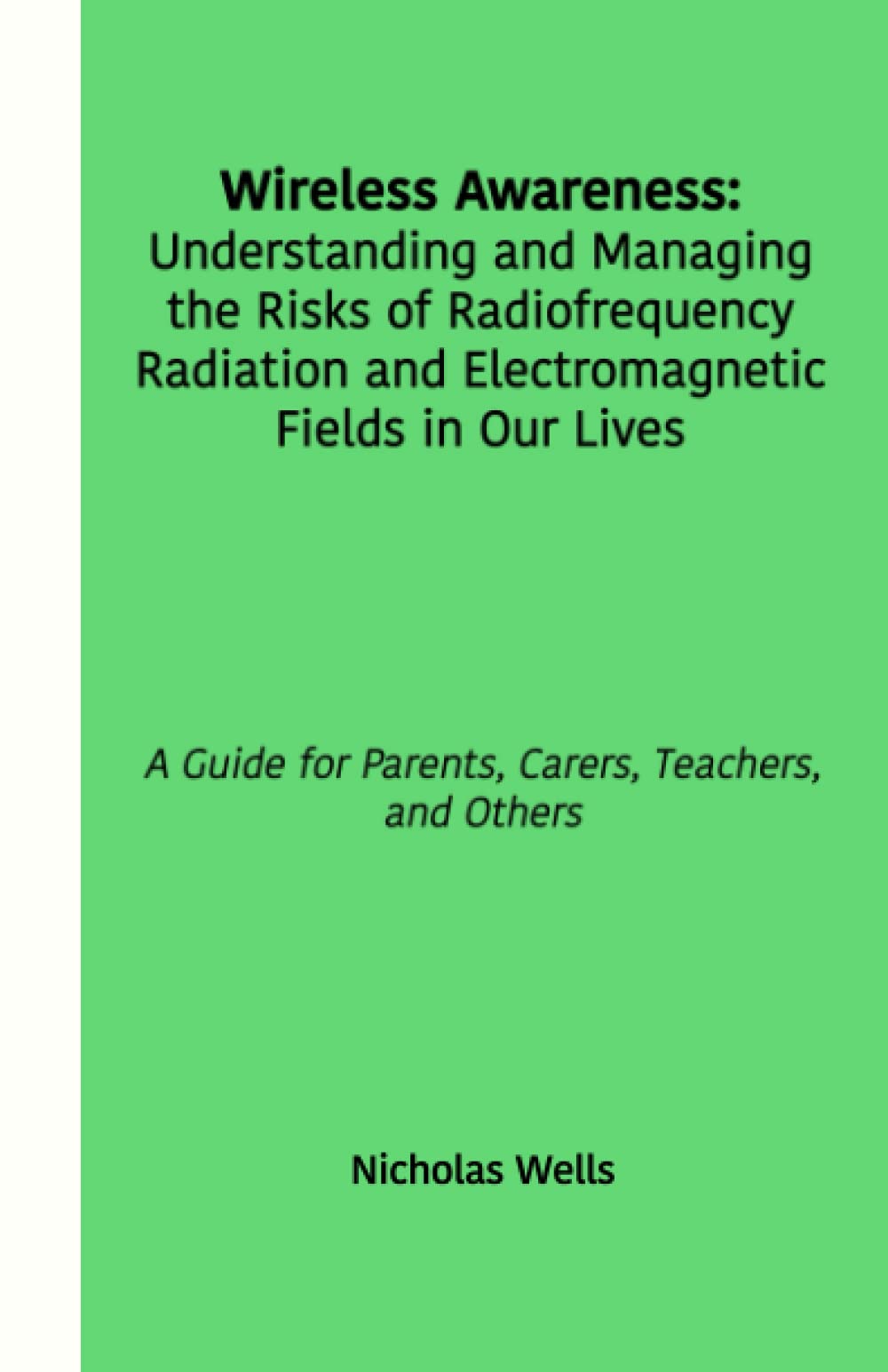 Wireless Awareness: Understanding and Managing the Risks of ...