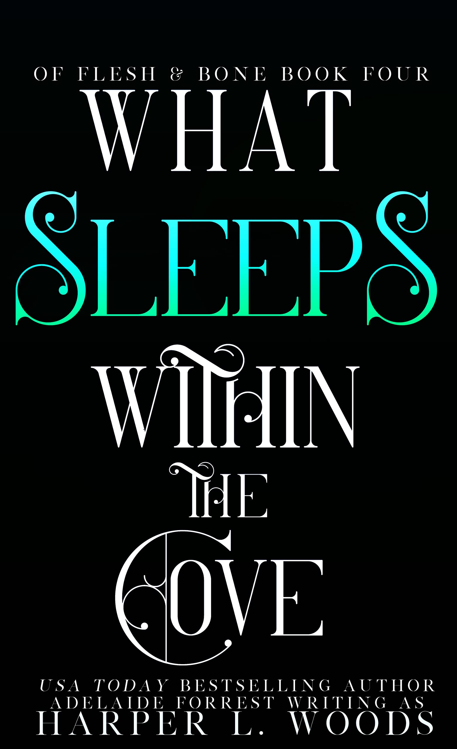 What Sleeps Within the Cove (Of Flesh & Bone, #4) by Harper L. Woods | Goodreads