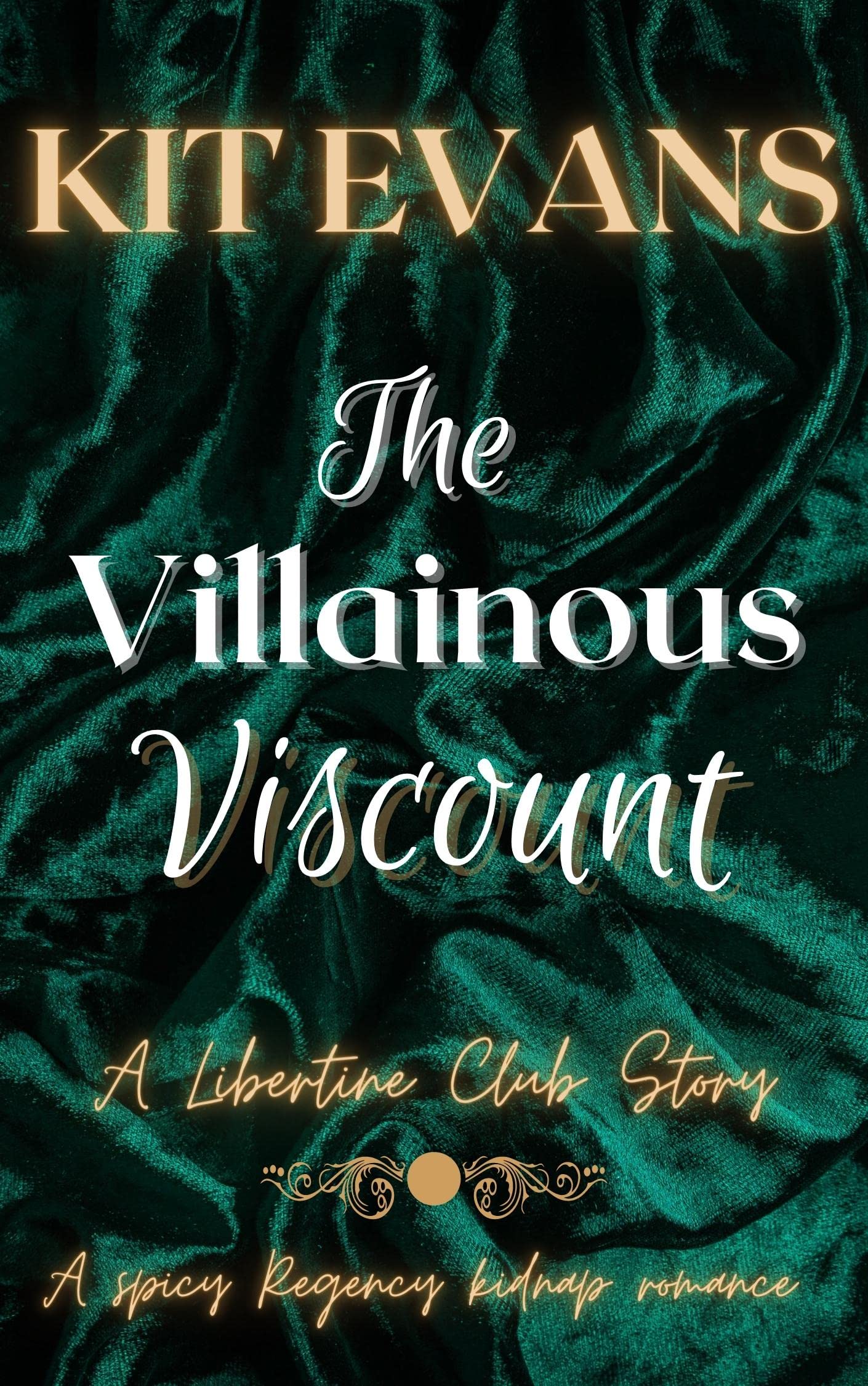 The Villainous Viscount: A Spicy Regency Kidnap Romance by Kit Evans ...