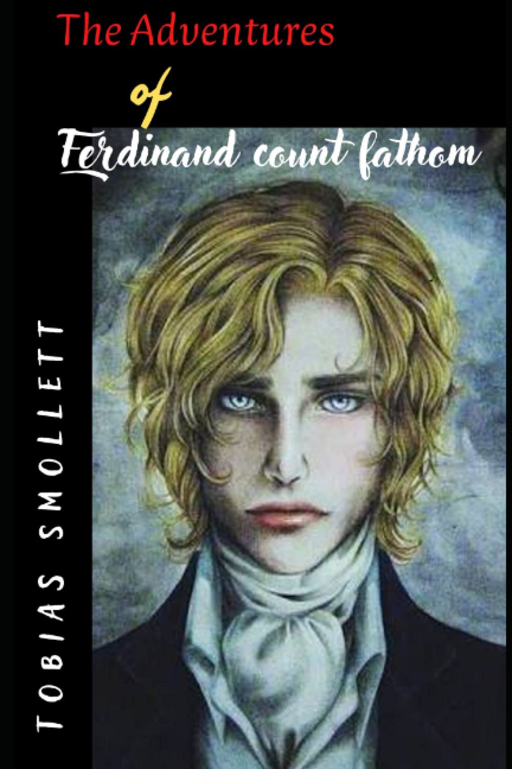 The Adventures of Ferdinand Count Fathom: Complete in two parts. Crime ...