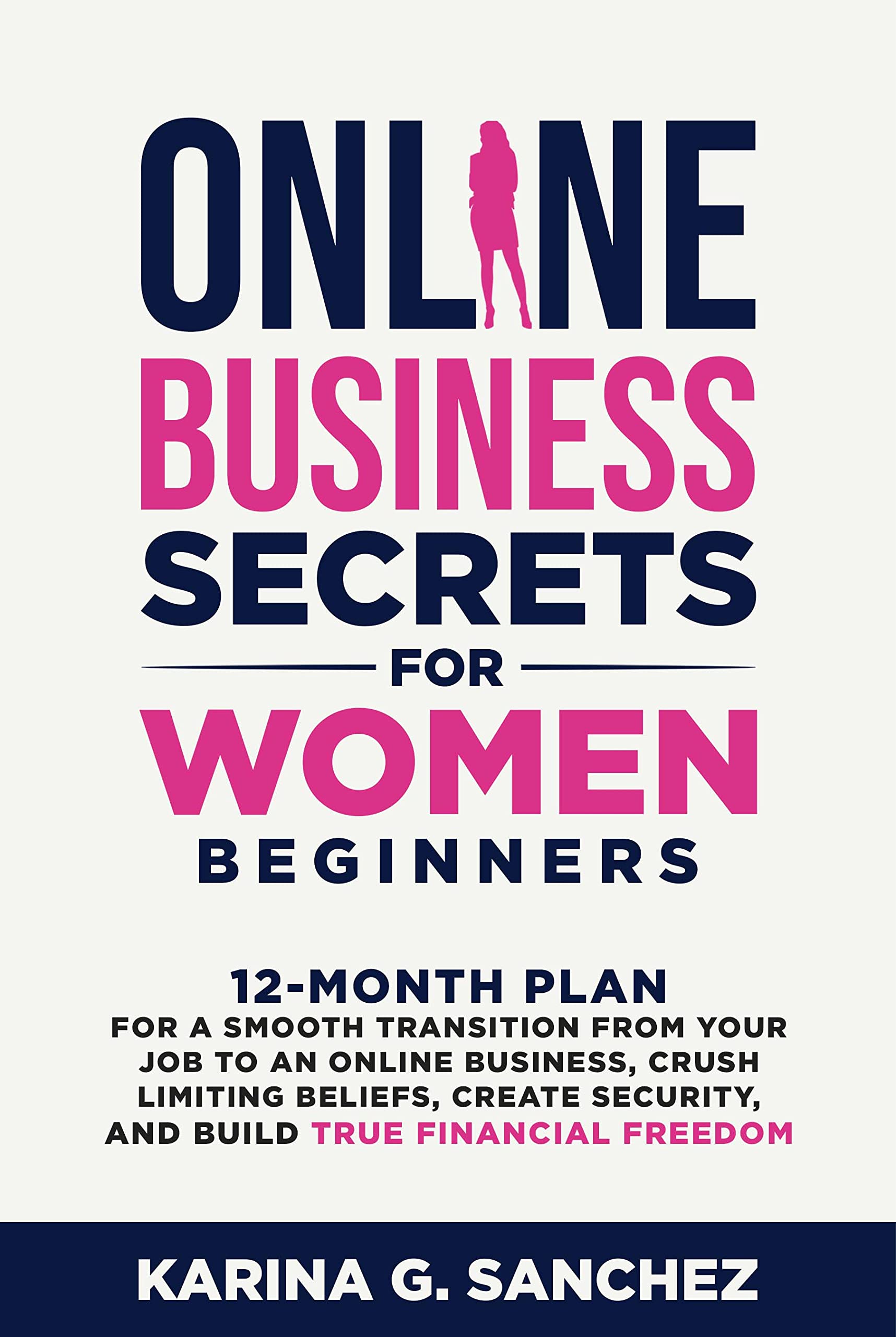 Online Business Secrets For Women Beginners: 12-Month Plan For a Smooth ...
