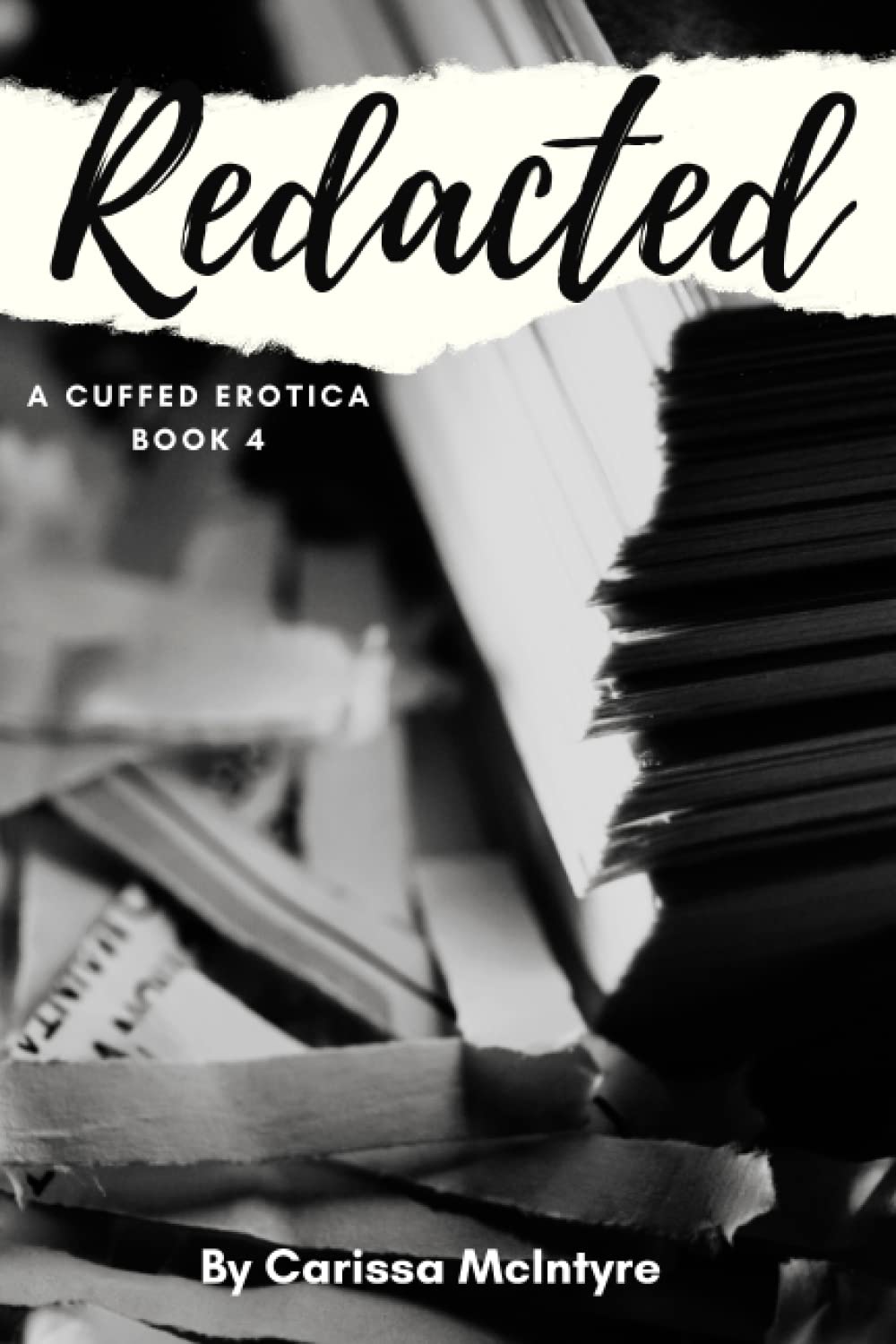 Redacted: Cuffed: Book Four by Carissa McIntyre | Goodreads