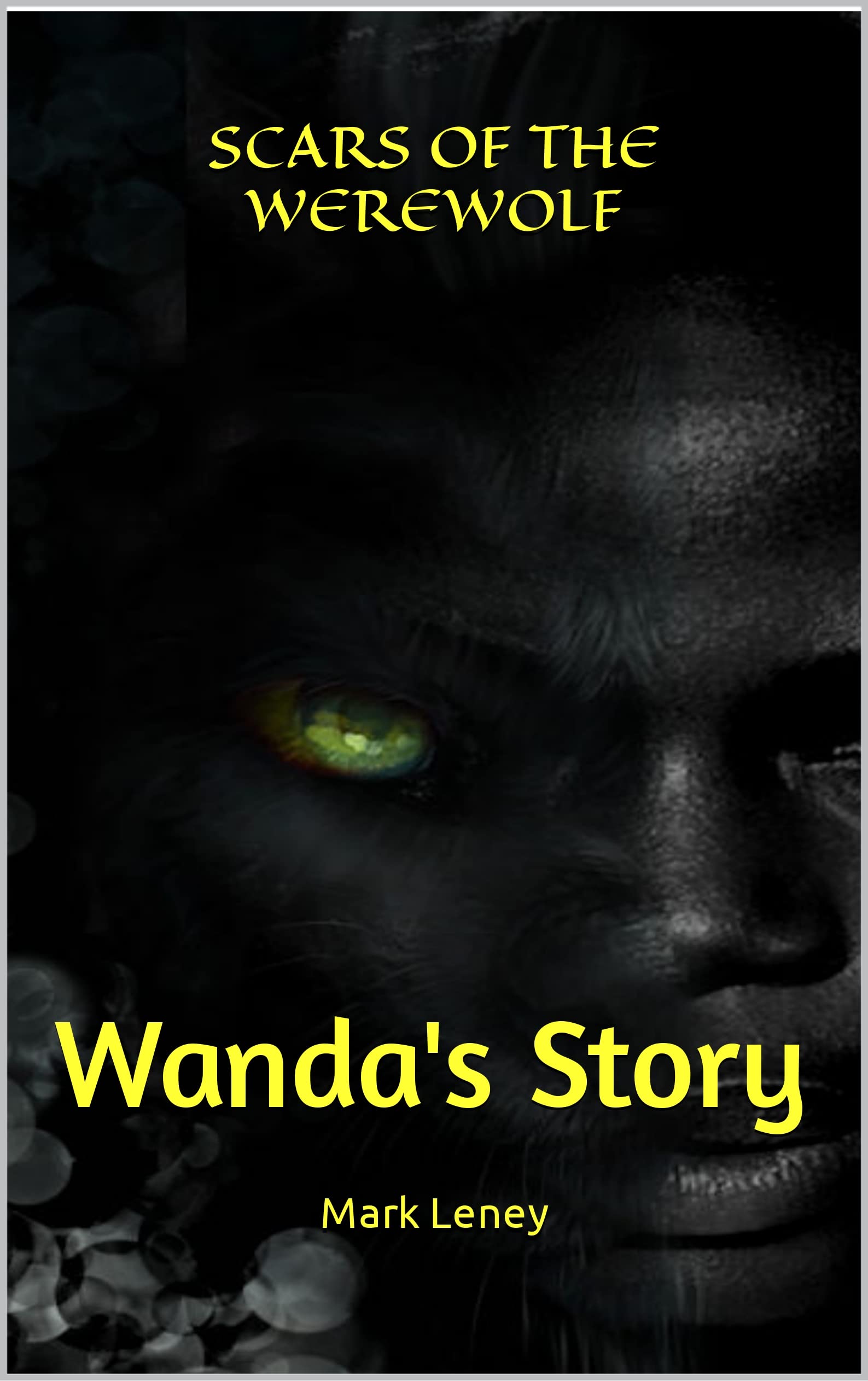 Scars of the Werewolf: Wanda's Story by Mark Leney | Goodreads