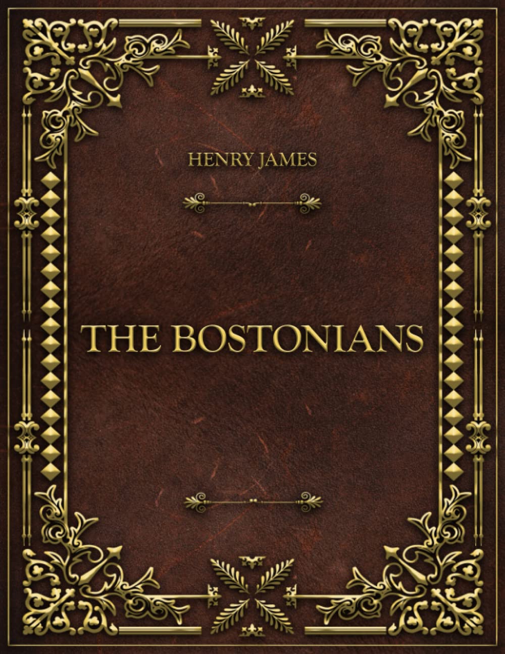 The Bostonians: Henry James by Henry James | Goodreads