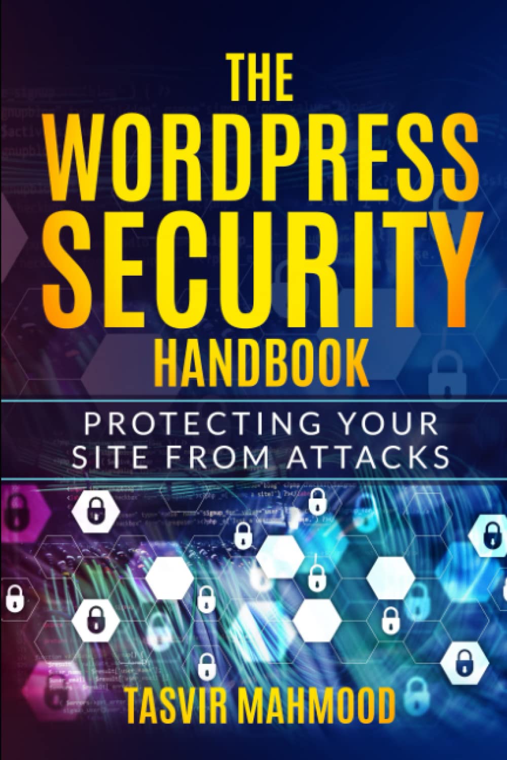 The WordPress Security Handbook: Protecting Your Site from Attacks by ...