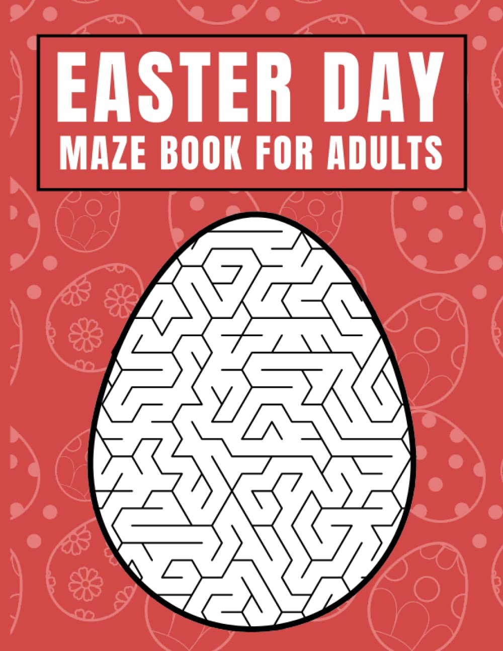 Easter Day Maze Book for Adults: Beautiful Challenging Mazes For Adult ...