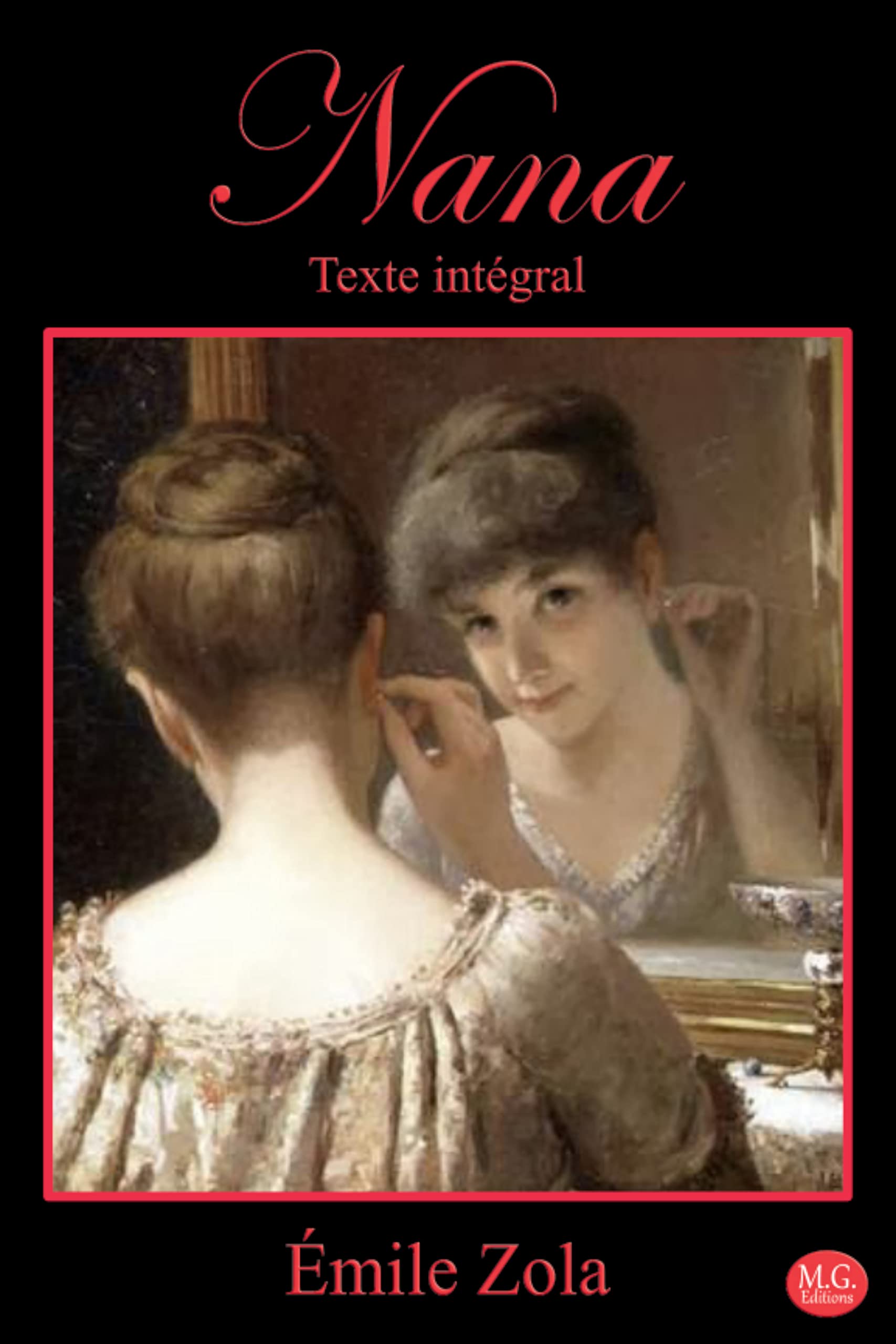 Nana: Émile Zola | Texte intégral | M.G. Editions (Annoté) by Émile Zola | Goodreads
