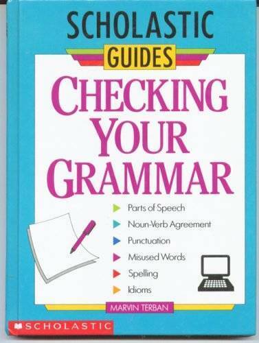 Checking Your Grammar: Scholastic Guides by Marvin Terban | Goodreads