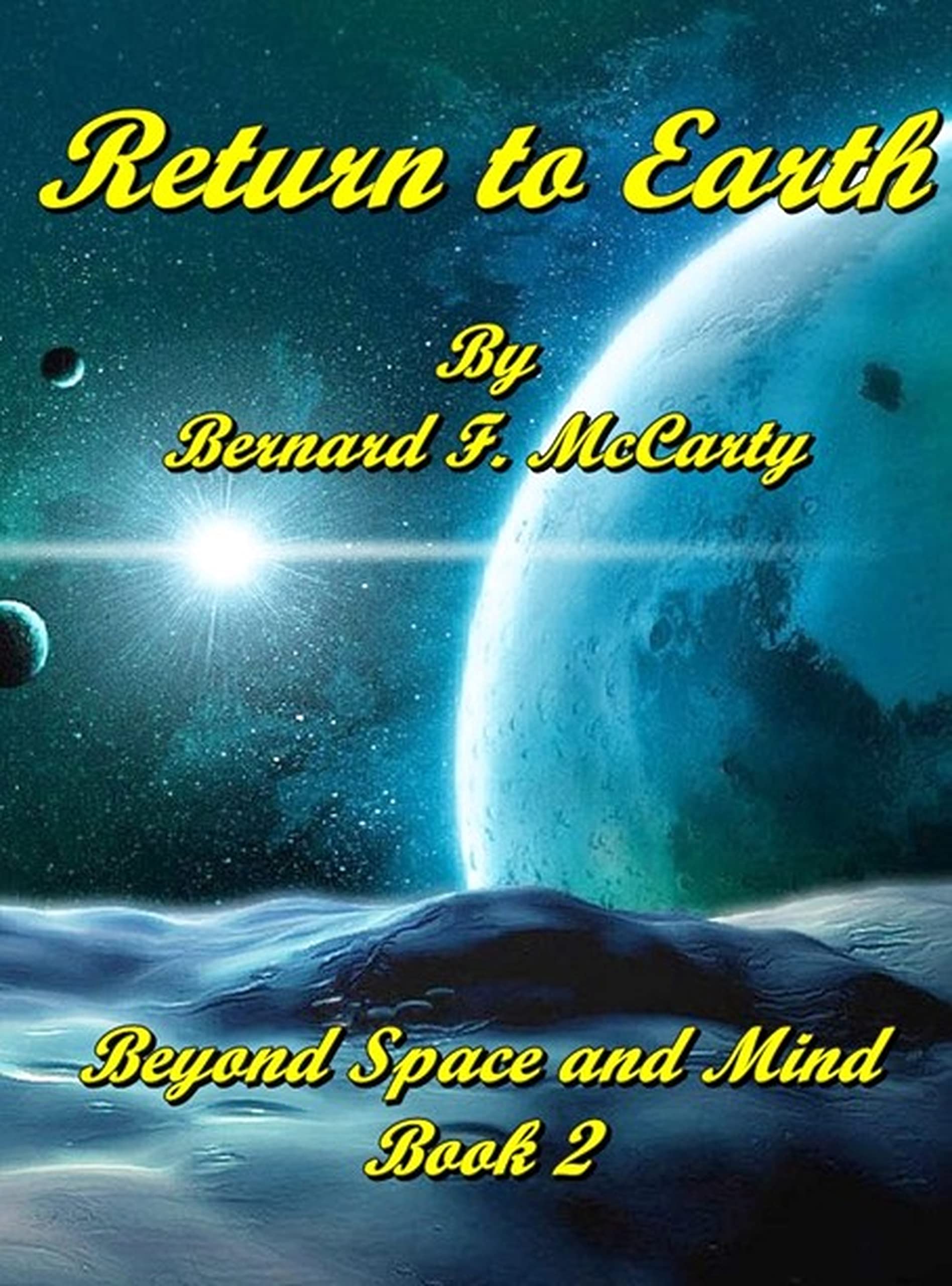 Return To Earth (Beyond Space And Time Book 2) by Bernard McCarty ...