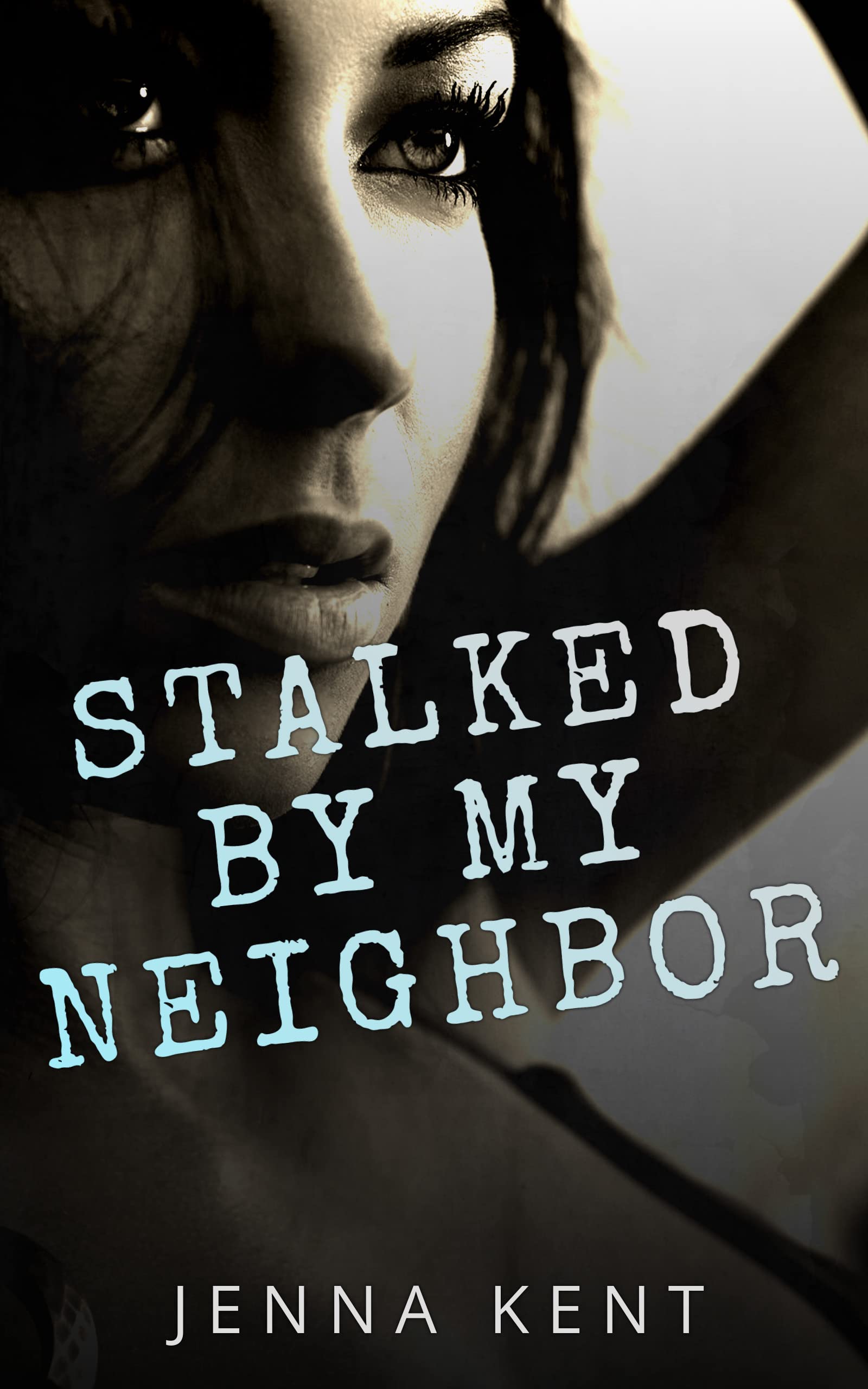 Stalked by My Neighbor by Jenna Kent | Goodreads