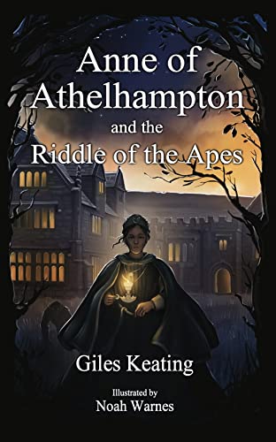 Anne of Athelhampton and the Riddle of the Apes by Giles Keating ...