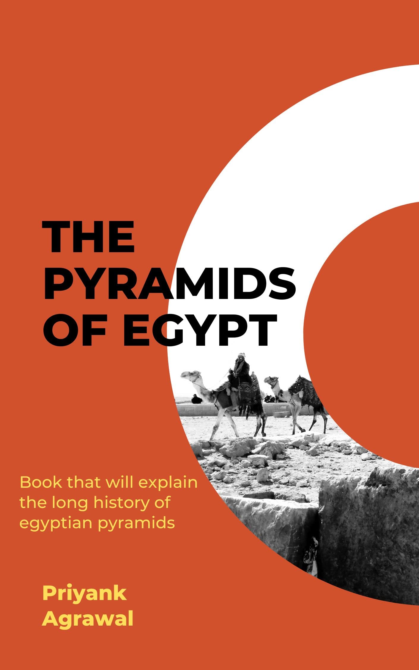The Pyramids of Egypt by Priyank Agrawal | Goodreads