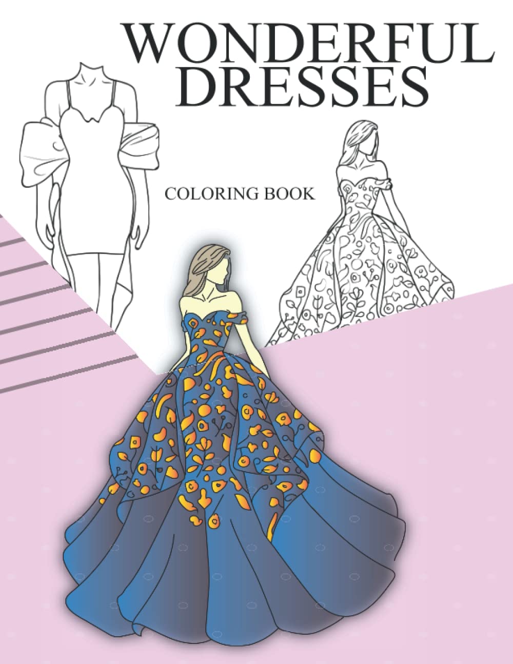 Wonderful Dress Coloring Book: 30 Colouring Pages High-Quality Designs ...